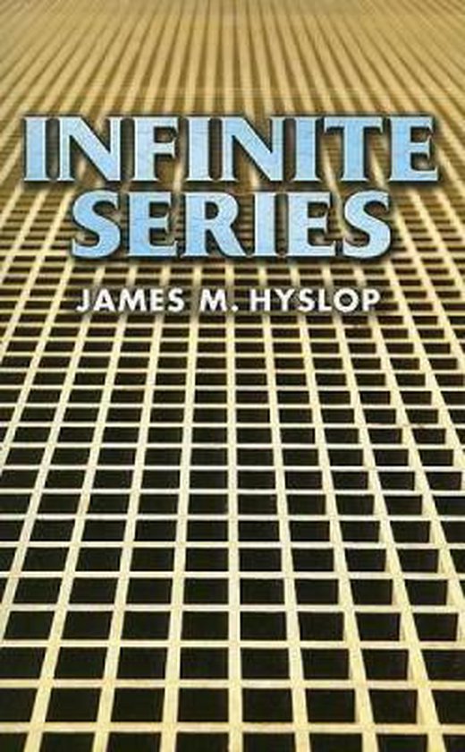 Infinite Series, James M. Hyslop | 9780486450339 | Boeken | bol.com