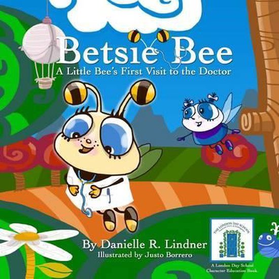 Betsie Bee - A Little Bee's First Visit to the Doctor, Danielle R ...