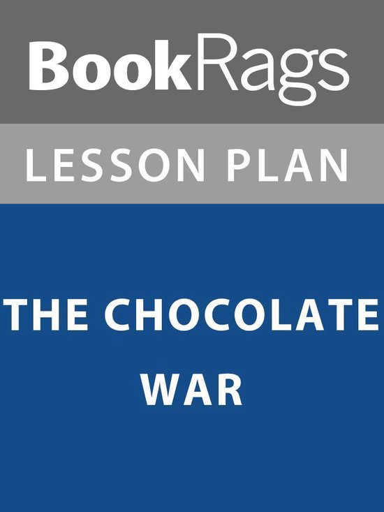 Lesson Plan: The Chocolate War (ebook), Bookrags | 1230002214955 ...