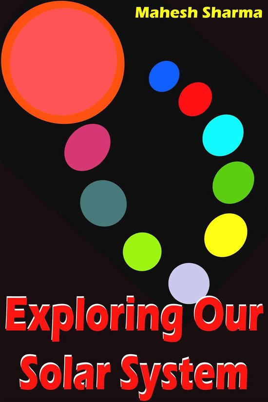 Exploring Our Solar System (ebook), Mahesh Dutt Sharma | 9781301447459 ...