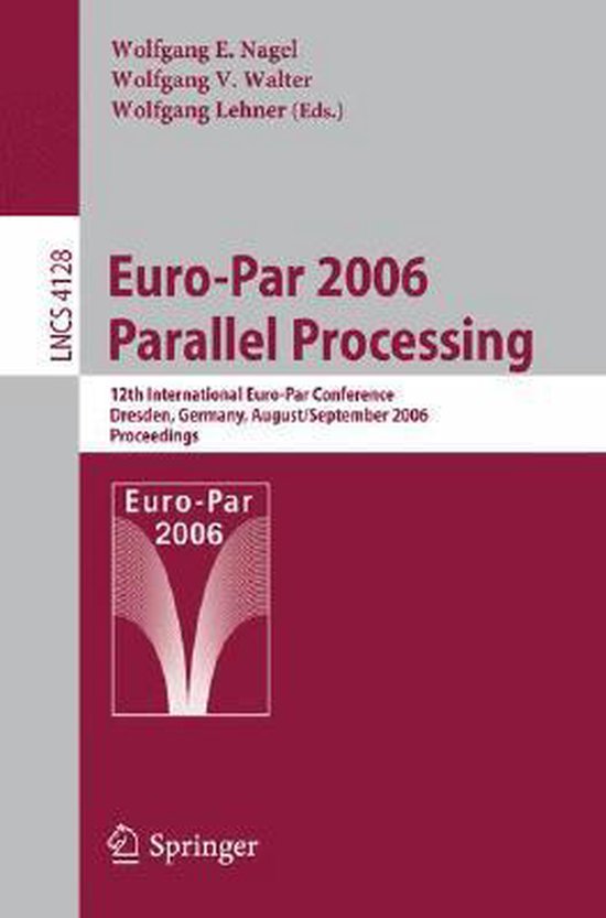 Euro-Par 2006 Parallel Processing | 9783540377832 | Boeken | bol.com