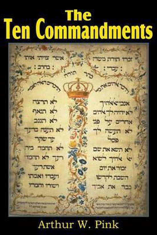 The Ten Commandments, Arthur W Pink | 9781612031163 | Boeken | bol