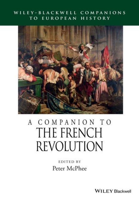 Companion To The French Revolution | 9781118977521 | P McPhee | Boeken ...