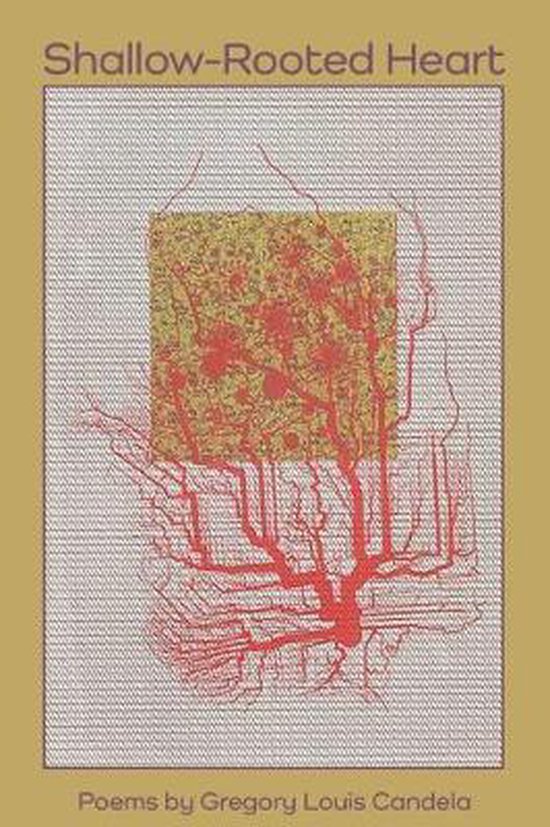 Shallow-Rooted Heart, Gregory Louis Candela | 9780997396645 | Boeken ...