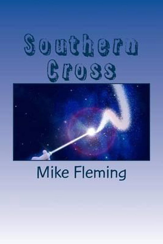 Southern Cross, Mike Fleming | 9781537297965 | Boeken | bol.com