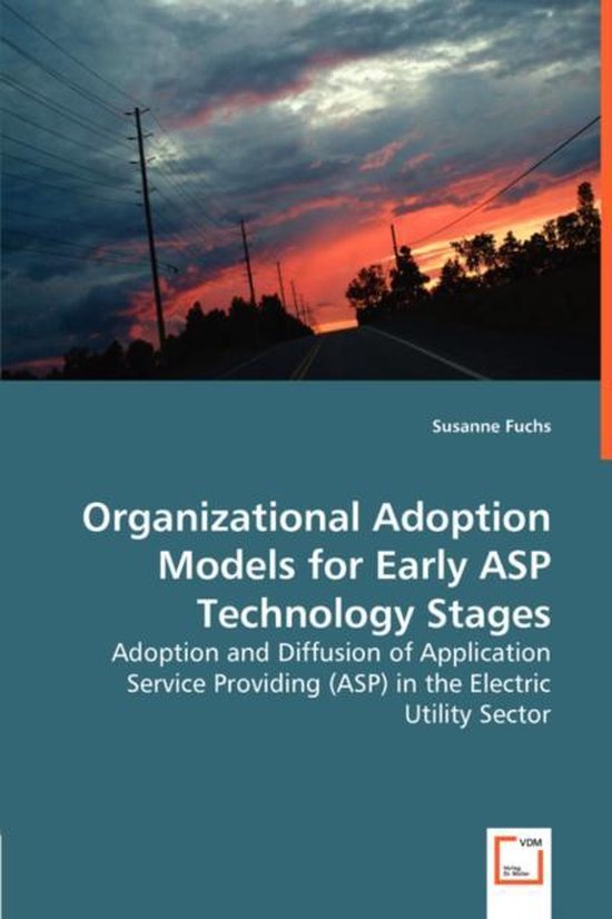 Organizational Adoption Models for Early ASP Technology Stages ...