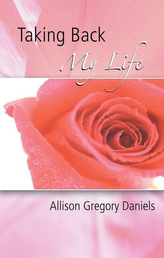 Taking Back My Life (ebook), Allison G Daniels | 9781469741093 | Boeken ...
