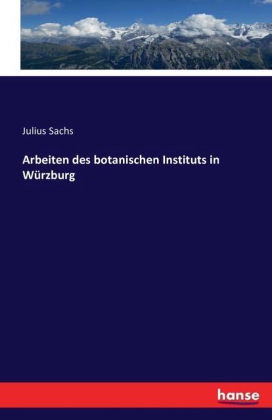 Arbeiten des botanischen Instituts in Wurzburg | 9783742855237 | Julius ...