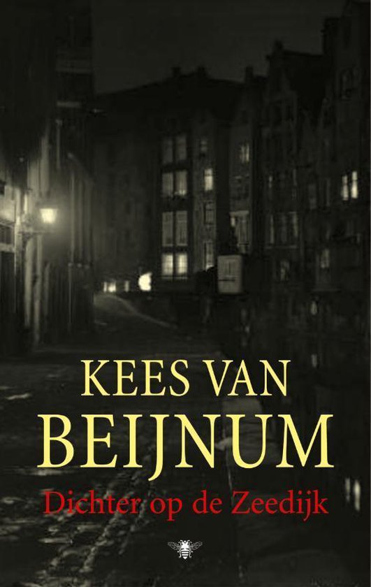 Dichter Op De Zeedijk, Kees van Beijnum | 9789023419235 | Boeken | bol.com
