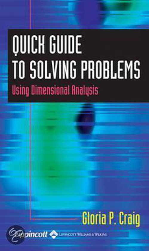 Quick Guide To Solving Problems Using Dimensional Analysis | 9780781740180 | Gloria P.... | bol.com
