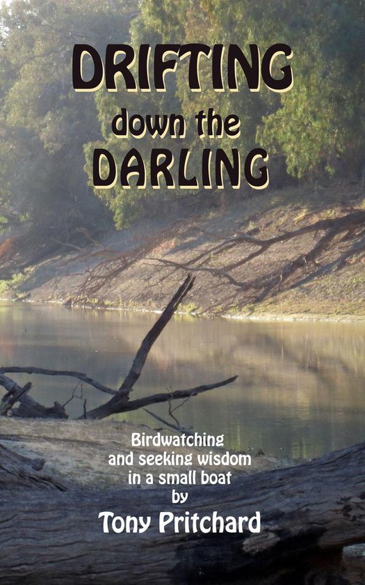 Drifting Down the Darling (ebook), Tony Pritchard | 9781925353877 ...