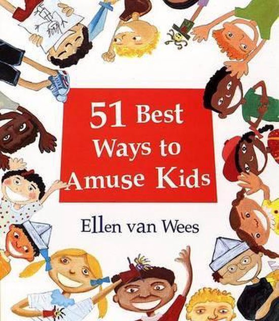 51 Best Ways to Amuse Kids, Ellen van Wees | 9780399526077 | Boeken ...