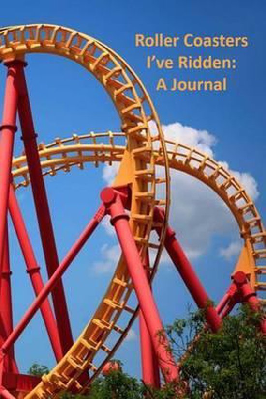 Roller Coasters I?ve Ridden, Tom Alyea | 9781517375157 | Boeken | bol.com