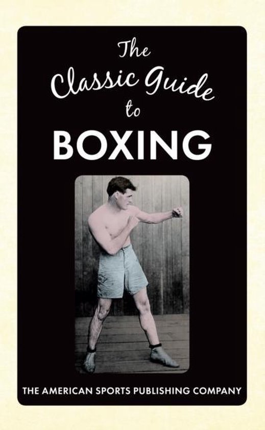 Classic Guide To Boxing, The American Sports Publishing Company ...