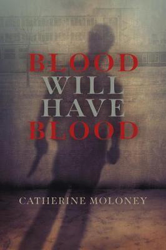 Blood Will Have Blood, Catherine Moloney | 9780719828058 | Boeken | bol