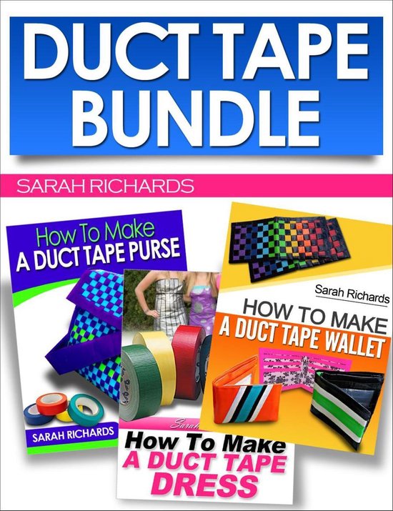 Duct Tape Projects 4 - Duct Tape Bundle (ebook), Sarah Richards ...