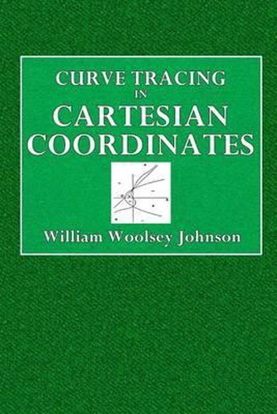 Curve Tracing in Cartesian Coordinates, William Woolsey Johnson ...