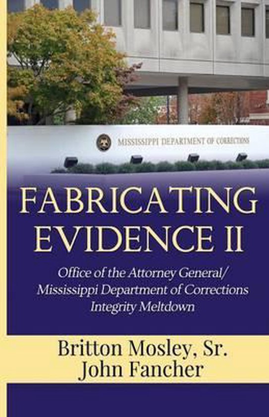 Fabricating Evidence II | 9780986090912 | Sr Britton Mosley | Boeken ...