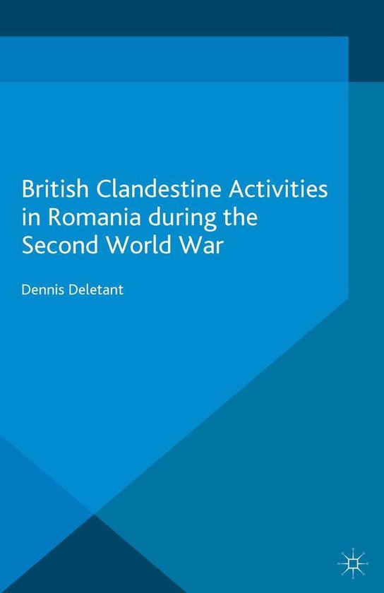 British Clandestine Activities in Romania during the Second World War ...