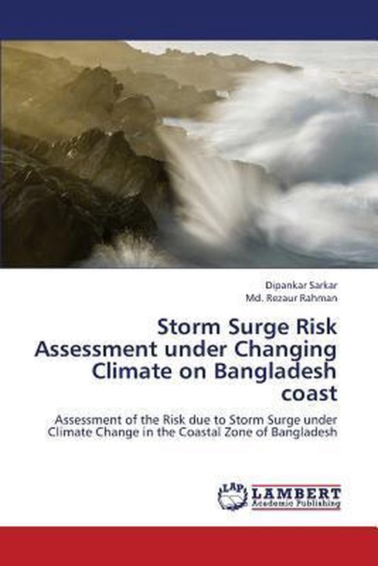 Storm Surge Risk Assessment Under Changing Climate on Bangladesh Coast ...