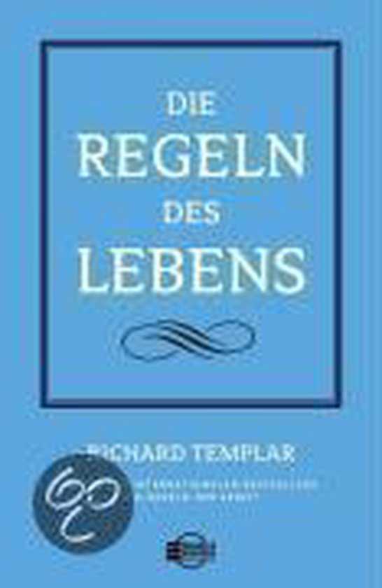 Die Regeln Des Lebens, Richard Templar | 9783938350683 | Boeken | bol.com