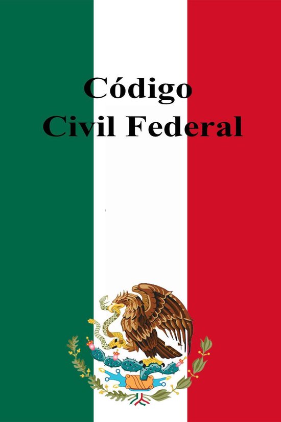 Leyes de México - Código Civil Federal (ebook), Estados Unidos ...