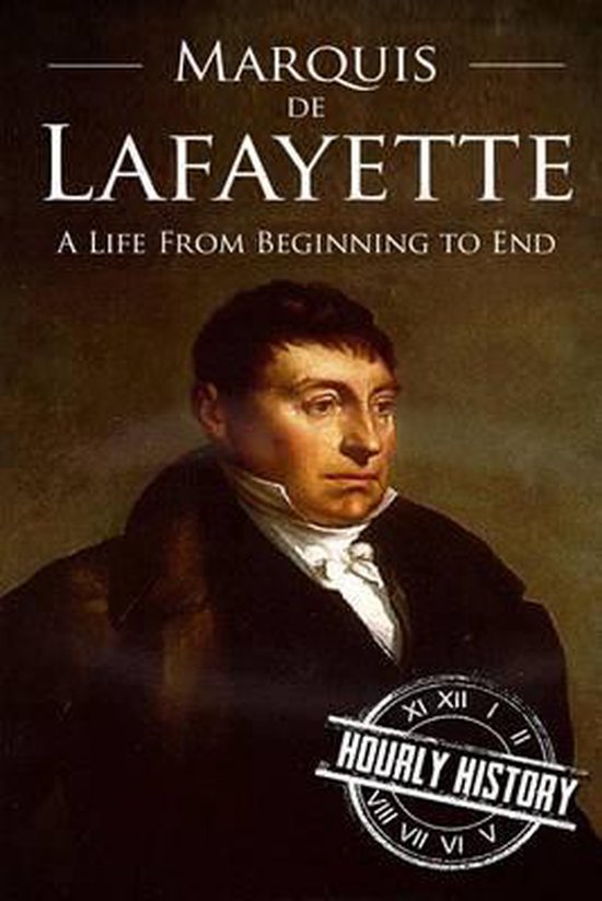 American Revolutionary War- Marquis de Lafayette, Hourly History ...