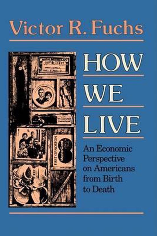How We Live | 9780674412262 | Victor R. Fuchs | Boeken | bol.com