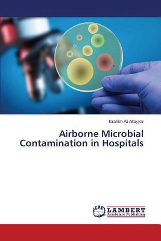 Airborne Microbial Contamination in Hospitals, Altayyar Ibrahim Ali ...