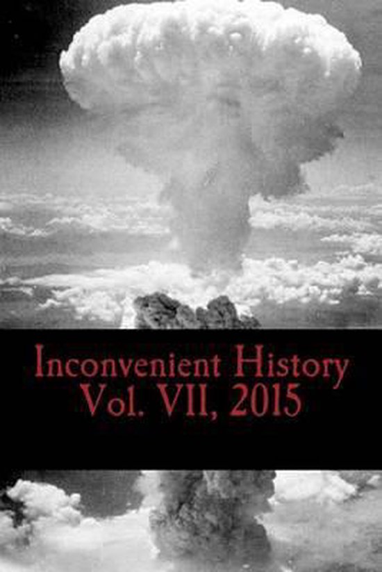 Inconvenient History- Inconvenient History Vol. VII, 2015, History ...