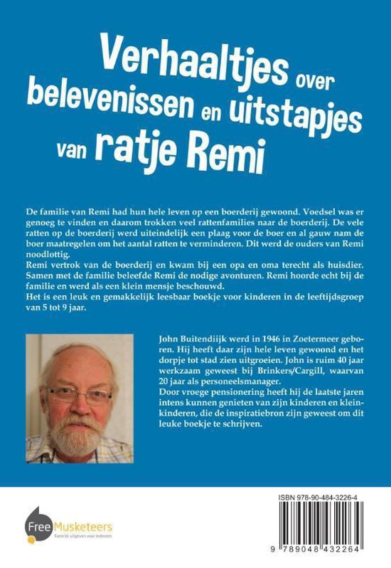 Verhaaltjes over belevenissen en uitstapjes van ratje Remi, John ...