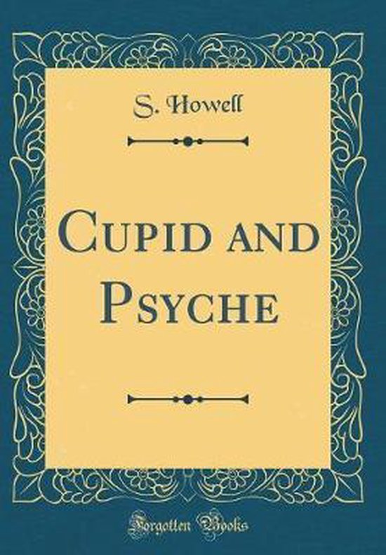 Cupid and Psyche (Classic Reprint), S. Howell | 9780365404163 | Boeken | bol.com