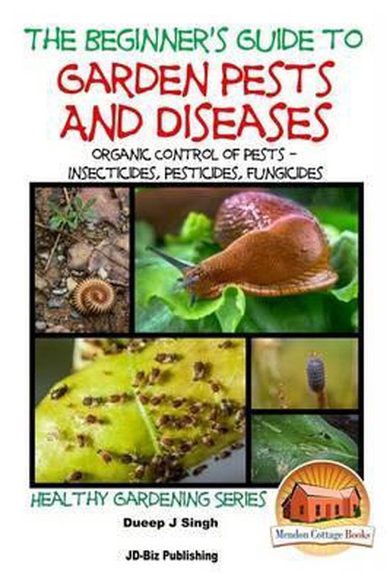 A Beginner's Guide to Garden Pests and Diseases, John Davidson ...