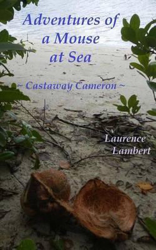 Adventures of a Mouse at Sea - Castaway Cameron, Laurence Lambert ...