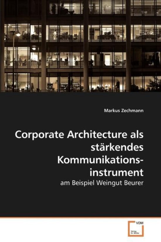 Corporate Architecture als starkendes Kommunikationsinstrument, Markus Zechmann |... | bol.com