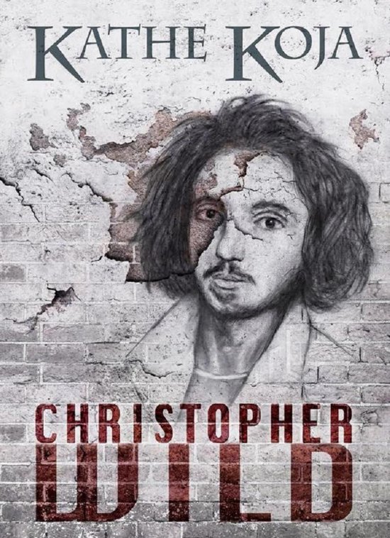 Christopher Wild (ebook), Kathe Koja | 9781938263309 | Boeken | bol.com