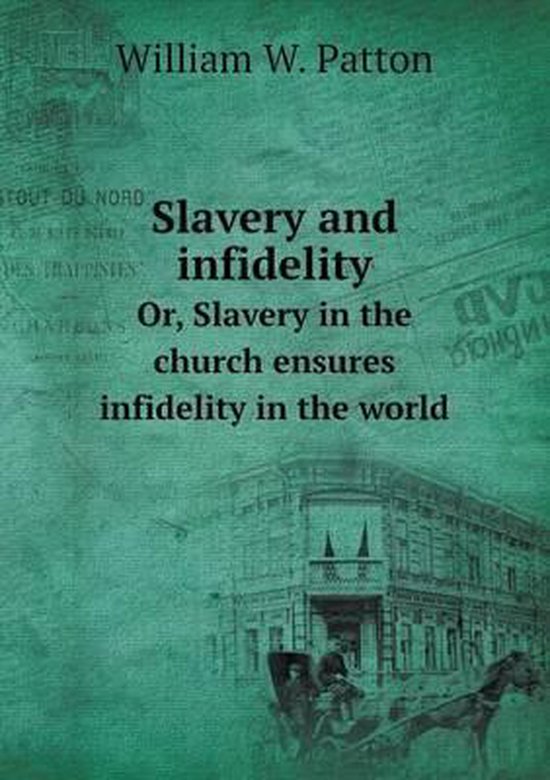 Slavery and infidelity Or, Slavery in the church ensures infidelity in ...