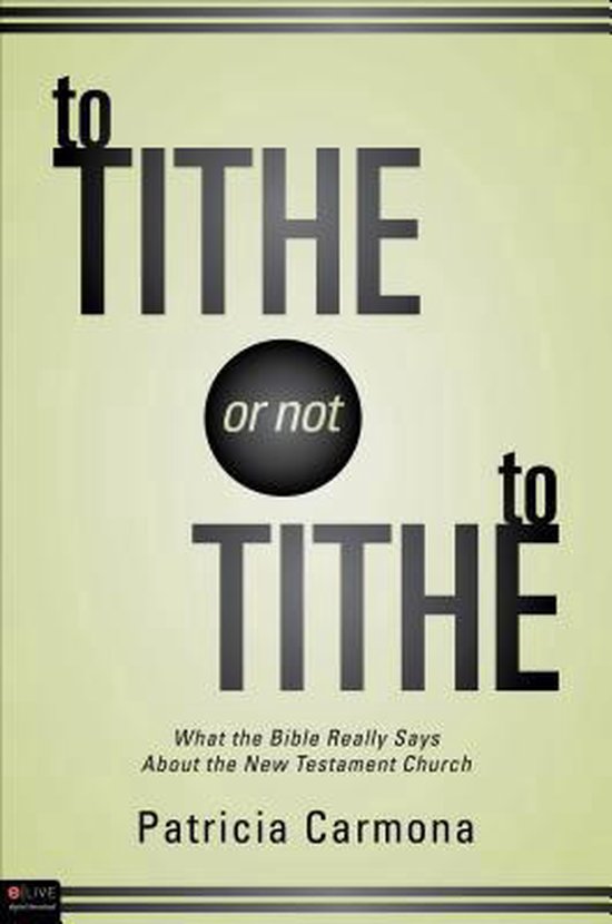 To Tithe or Not to Tithe, Patricia Carmona | 9781618622891 | Boeken ...