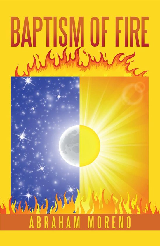Baptism of Fire (ebook), Abraham Moreno | 9781524688011 | Boeken | bol.com