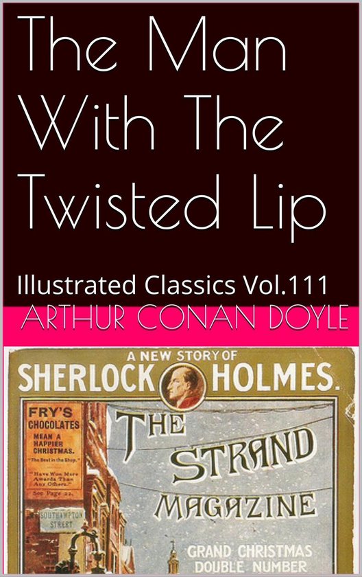 Illustrated Classics 111 - THE MAN WITH THE TWISTED LIP (ebook), Arthur ...