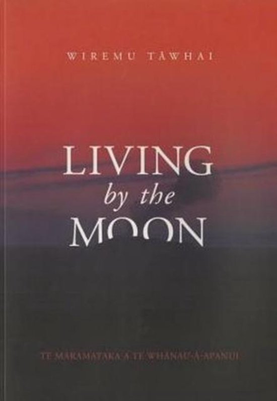 Living By the Moon, Wiremu Tawhai | 9781775501244 | Boeken | bol.com