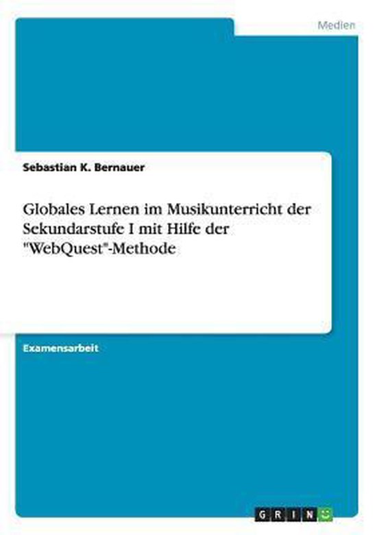 Globales Lernen im Musikunterricht der Sekundarstufe I mit Hilfe der WebQuest-Methode,... | bol.com