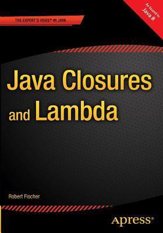 Java Closures and Lambda | 9781430259985 | Robert Fischer | Boeken | bol.com