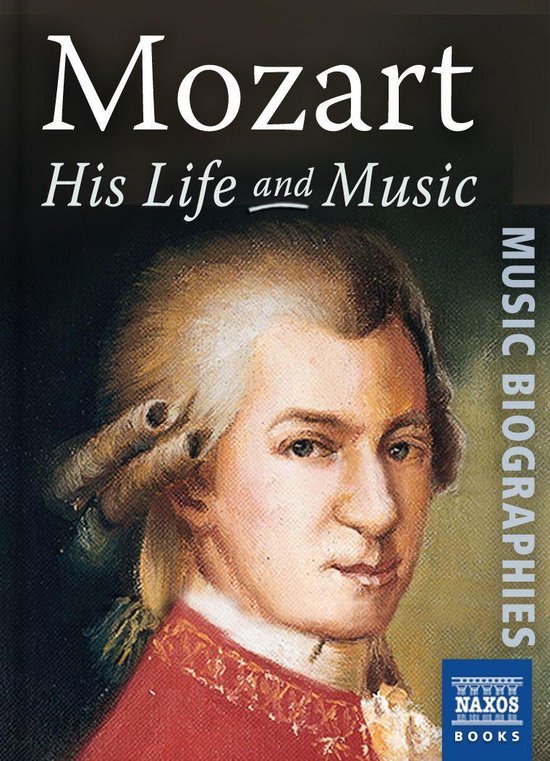 His Life and Music - Mozart: His Life and Music, various artists ...