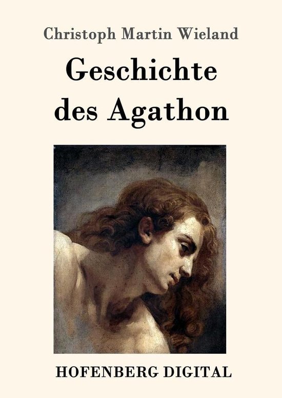 Geschichte des Agathon (ebook), Christoph Martin Wieland ...