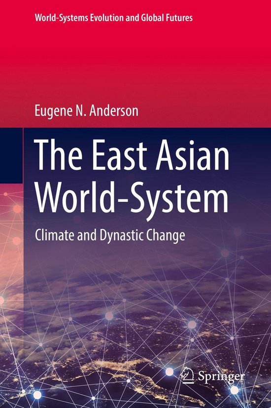 World-Systems Evolution and Global Futures - The East Asian World ...