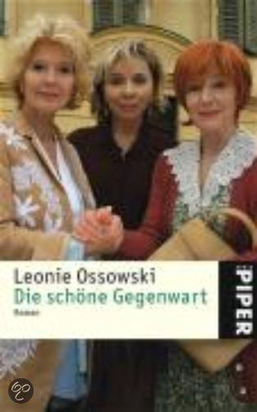 Die schöne Gegenwart, Leonie Ossowski | 9783492244473 | Boeken | bol.com