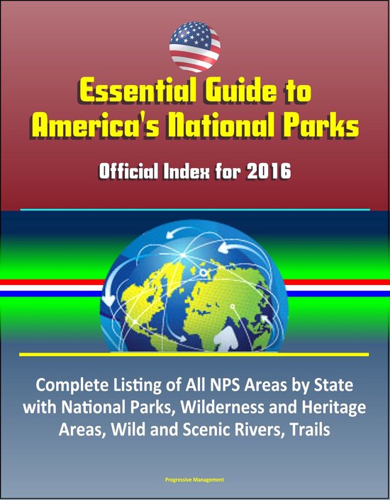 Essential Guide to America's National Parks: Official Index for 2016 ...