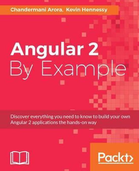 Angular 2 By Example | 9781785887192 | Chandermani Arora | Boeken | bol.com