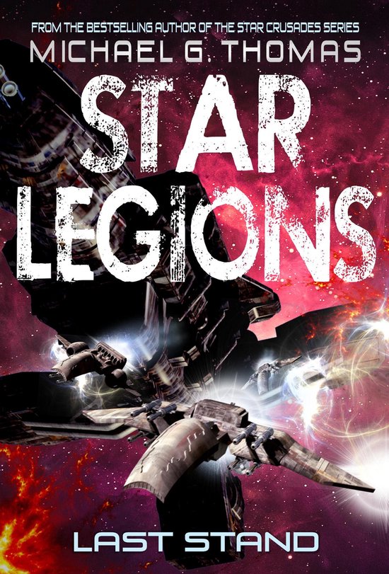 Star Legions: The Ten Thousand 4 - Last Stand (Star Legions: The Ten ...